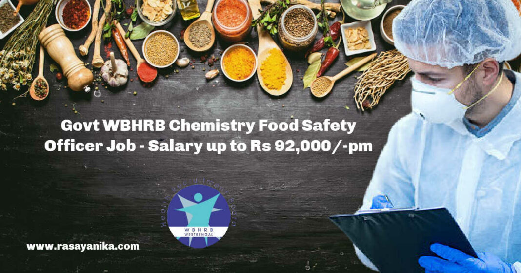 Govt WBHRB Chemistry Food Safety Officer Salary Up To Rs 92 000 pm govt-wbhrb-chemistry-food-safety-officer-salary-up-to-rs-92-000-pm