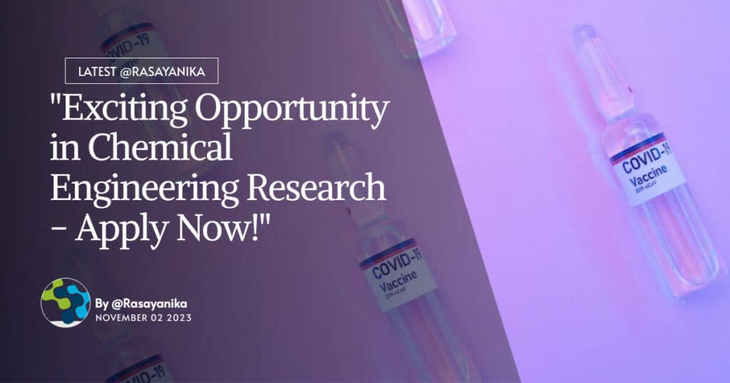 Exciting Opportunity In Chemical Engineering Research Apply Now exciting-opportunity-in-chemical-engineering-research-apply-now